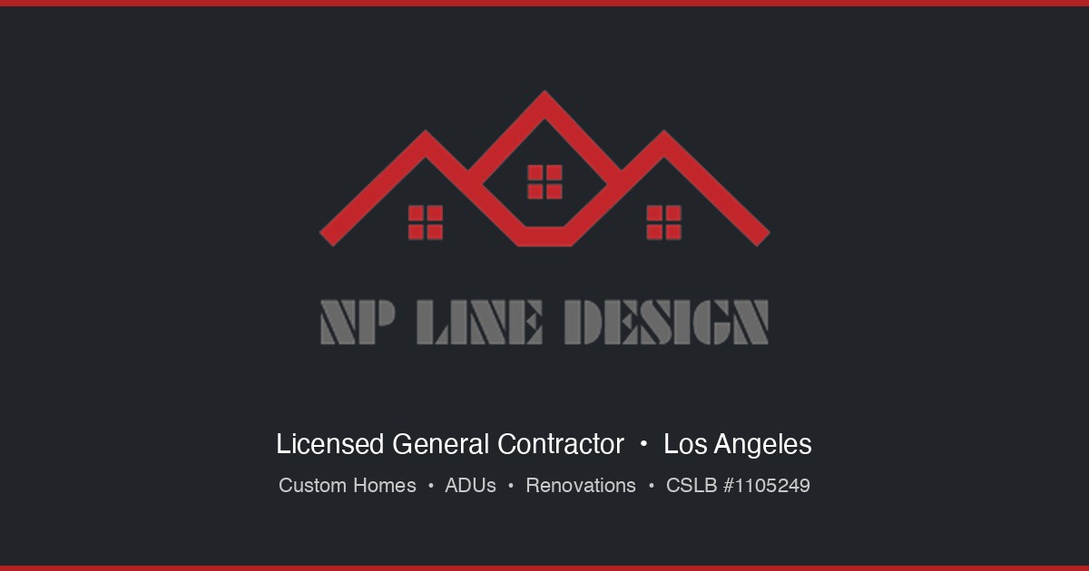 NP Line Design: LA Design-Build GC, 100+ Projects | CSLB #1105249